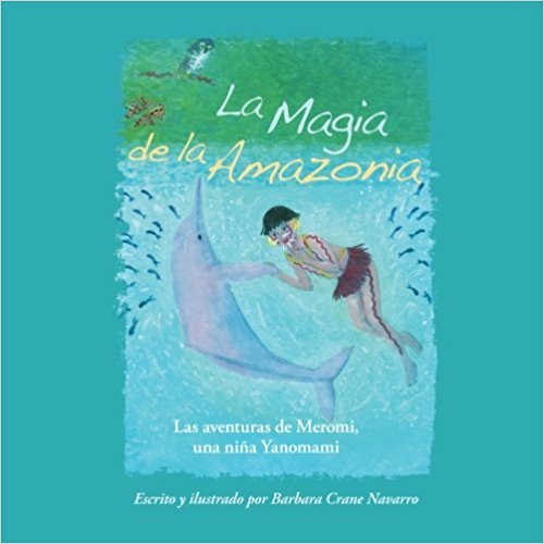 La Magia de La Amazonia: Las Aventuras de Meromi, Una Nina Yanomami ...