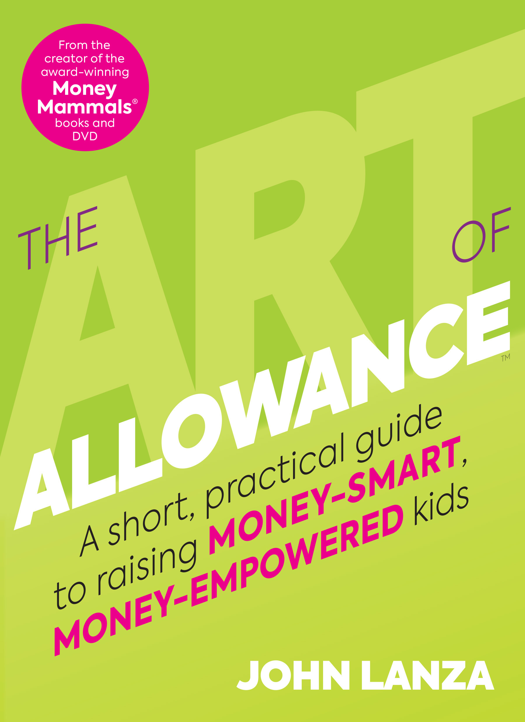 The Art of Allowance: A Short, Practical Guide to Raising Money-Smart ...