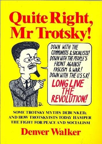 Quite Right, Mr Trotsky! by Denver Walker | Goodreads