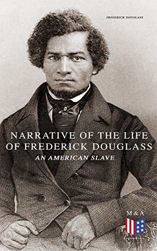 Narrative of the Life of Frederick Douglass, an American Slave by ...