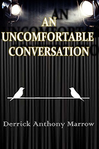 An Uncomfortable Conversation by Derrick Marrow | Goodreads
