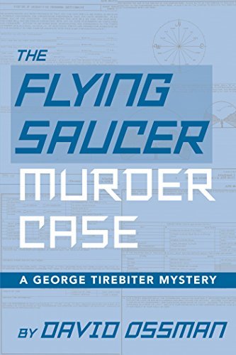 The Flying Saucer Murder Case: A George Tirebiter Mystery by David ...