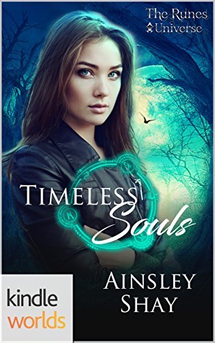 The Runes Universe: Timeless Souls by Ainsley Shay | Goodreads