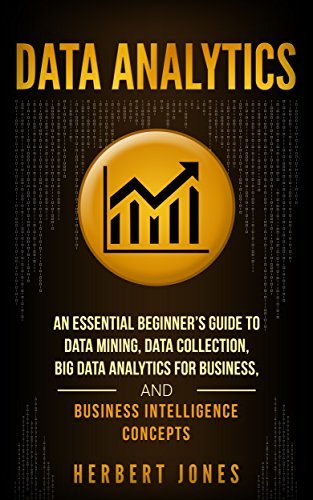 Data Analytics: An Essential Beginner’s Guide To Data Mining, Data ...
