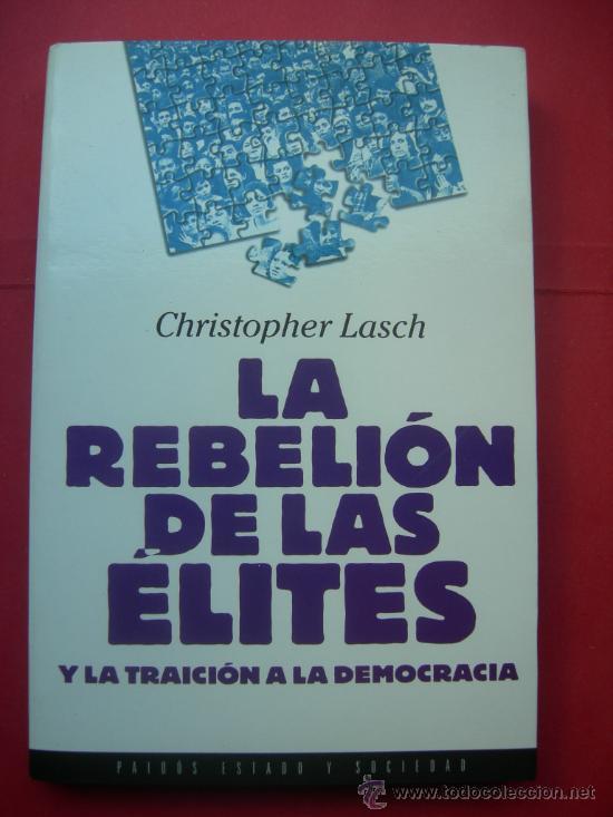 La rebelión de las elites y la traición de la democracia by Christopher ...