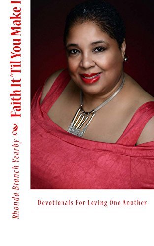 Faith It 'Til You Make It: Devotionals for Loving One Another by Rhonda ...