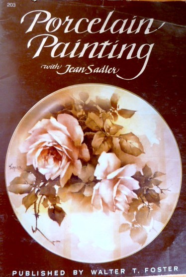 Porcelain Painting with Jean Sadler by Jean Sadler | Goodreads