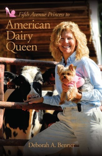 Fifth Avenue Princess To American Dairy Queen by Deborah Benner | Goodreads