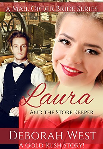 Laura and the Store Keeper: A Mail Order Bride Series by Deborah West | Goodreads