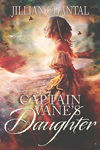 Captain Vane's Daughter by Jillian Chantal | Goodreads