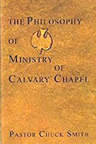 The Philosophy Of Ministry Of Calvary Chapel by Chuck Smith | Goodreads
