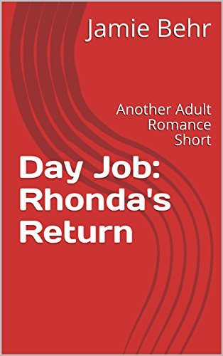 Day Job: Rhonda's Return: Another Adult Romance Short by Jamie Behr ...