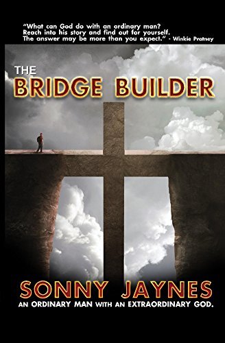 The Bridge Builder by Sonny Jaynes | Goodreads