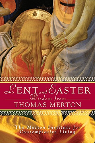 Lent and Easter Wisdom From Thomas Merton: Daily Scripture and Prayers ...