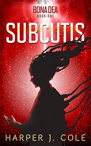 Subcutis (Bona Dea #1) by Harper J. Cole | Goodreads