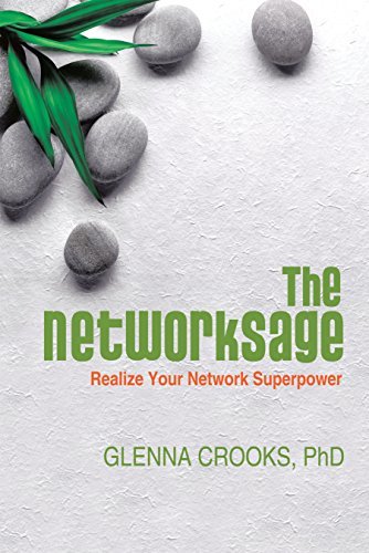 The Networksage: Realize Your Network Superpower by Glenna Crooks ...