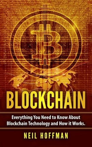Blockchain: Everything You Need to Know about Blockchain Technology and ...