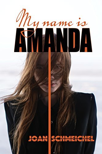 My Name Is Amanda by Joan Schmeichel | Goodreads