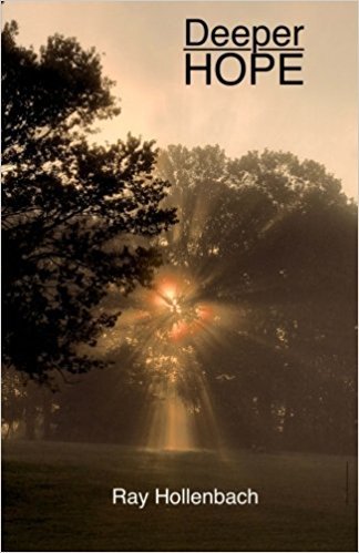 Deeper Hope: An Abiding Virtue by Ray Hollenbach | Goodreads