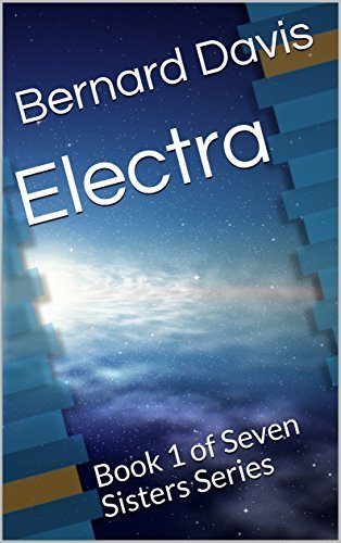 Electra: Book 1 of Seven Sisters Series by Bernard Davis | Goodreads