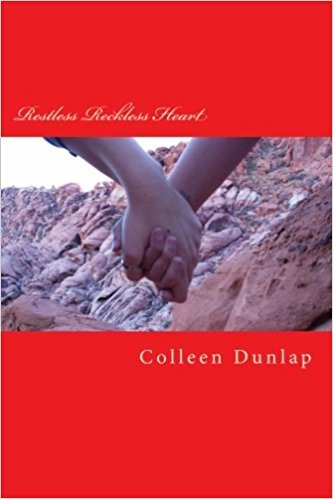 Restless Reckless Heart by Colleen Dunlap | Goodreads