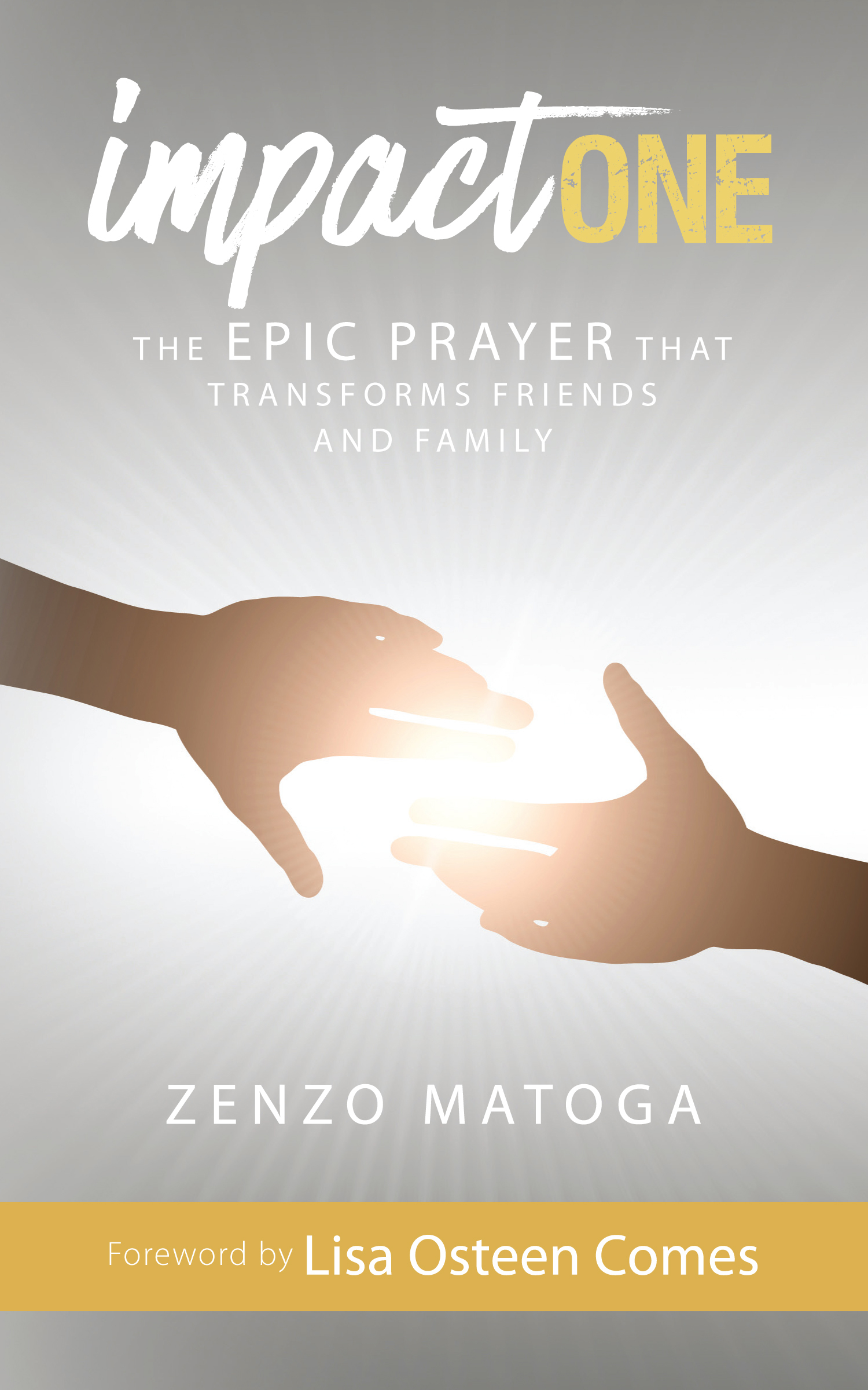 Impact One: The Epic Prayer That Transforms Friends and Family by Zenzo ...
