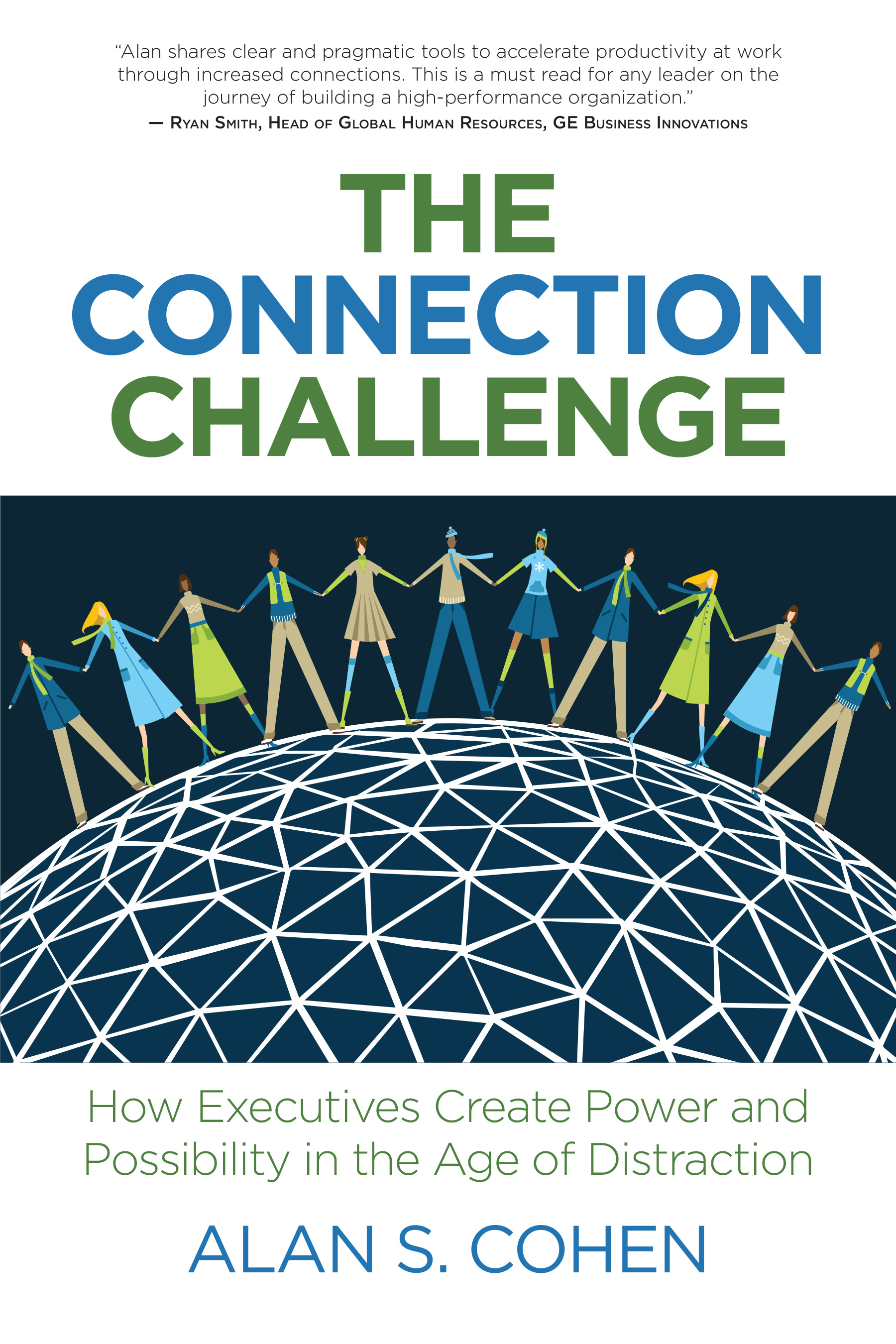 The Connection Challenge: How Executives Create Power and Possibility ...