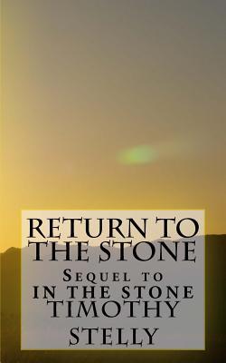 Return to the Stone by Timothy Stelly | Goodreads
