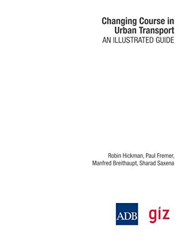 Changing Course in Urban Transport: An Illustrated Guide by Robin ...
