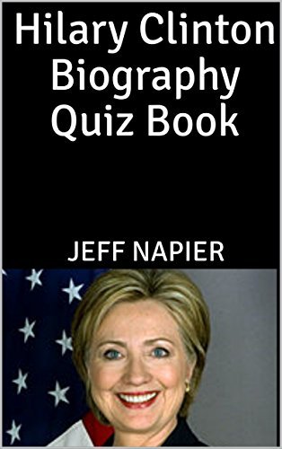 Hilary Clinton Biography Quiz Book by Jeff Napier | Goodreads