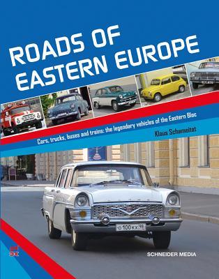 Roads of Eastern Europe: Cars, trucks, buses and trains: the legendary ...