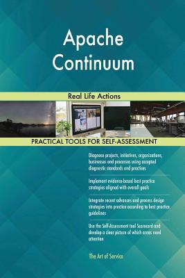 Apache Continuum: Real Life Actions by Gerardus Blokdyk | Goodreads