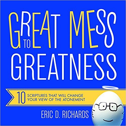 Great Mess to Greatness by Eric D. Richards | Goodreads