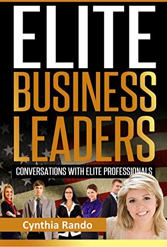 Elite Business Leaders: Conversations With Elite Professionals by ...