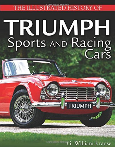 The Illustrated History of Triumph Sports and Racing Cars by G William ...