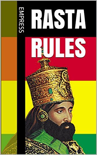 Rasta Rules: 144 Rastafarian Rules, Laws and Regulations by Empress ...