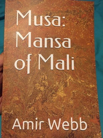 Musa: Mansa of Mali by Amir Webb | Goodreads