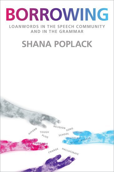Borrowing: Loanwords in the Speech Community and in the Grammar by ...