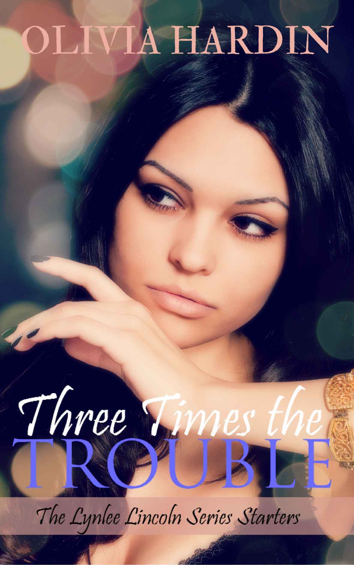 Three Times the Trouble: The Lynlee Lincoln Starters by Olivia Hardin ...