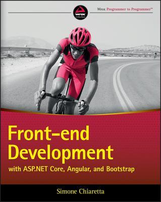 Front-End Development With ASP.NET Core, Angular, and Bootstrap by Simone Chiaretta | Goodreads