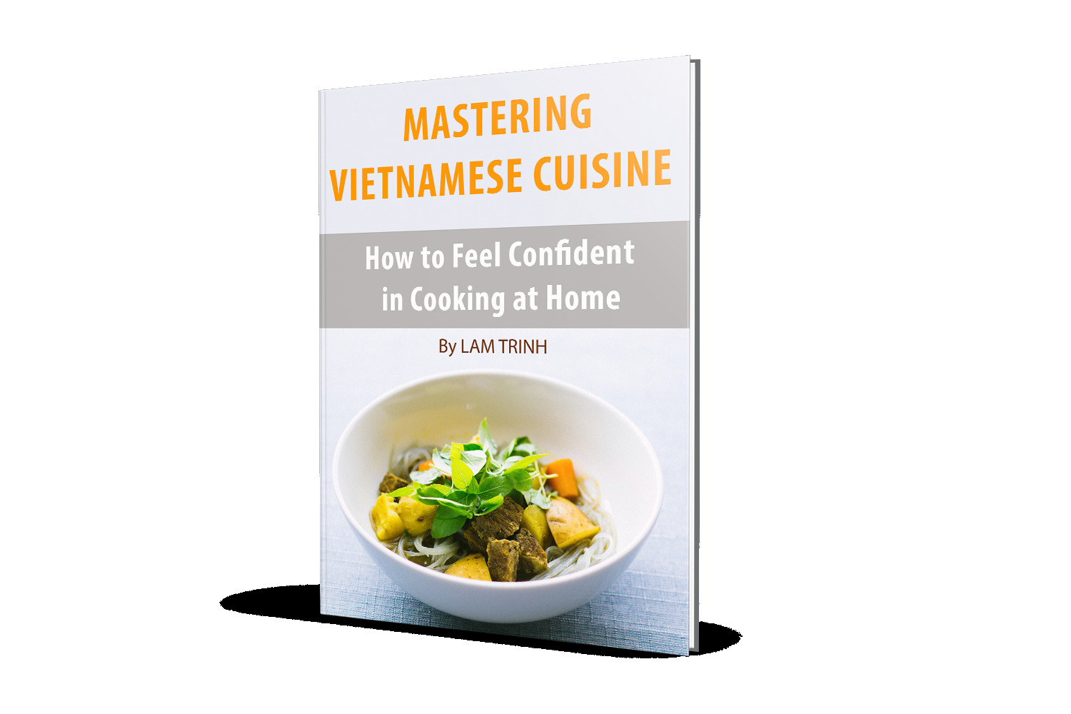 MASTERING VIETNAMESE CUISINE: How to Feel Confident in Cooking at Home ...