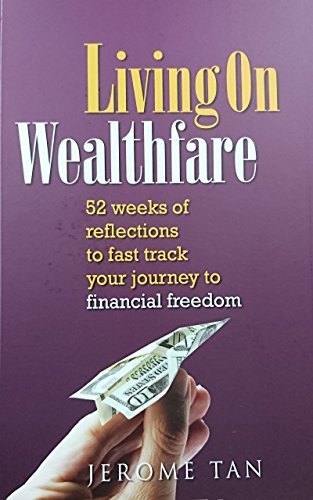 Living On Wealthfare: 52 weeks of reflection to fast track your journey to financial freedom by ...