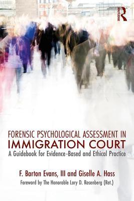 Forensic Psychological Assessment in Immigration Court by Barton F. Evans III | Goodreads
