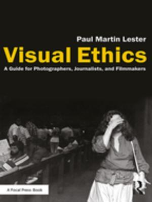 Visual Ethics: A Guide for Photographers, Journalists, and Filmmakers ...