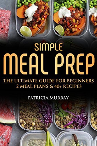 Simple Meal Prep Book: the Ultimate Guide for Beginners by Patricia ...