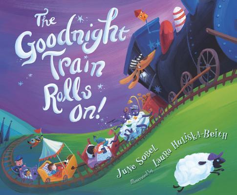 The Goodnight Train Rolls On!: A Soothing Adventure to Bedtime on the ...
