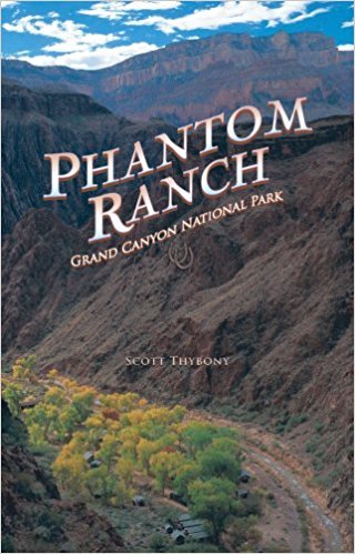 Phantom Ranch: Grand Canyon National Park by Scott Thybony | Goodreads
