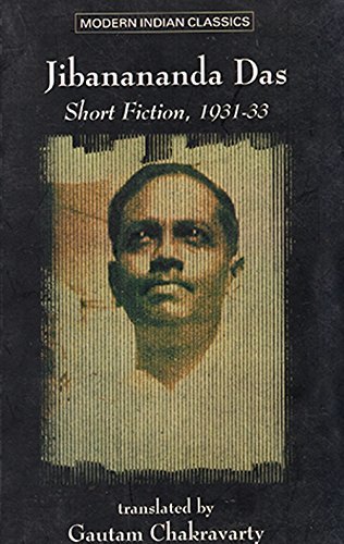 Jibanananda Das: Short Fiction: 1931-1933 by Jibanananda Das | Goodreads