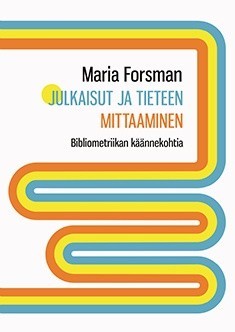 Julkaisut ja tieteen mittaaminen : bibliometriikan käännekohtia by ...