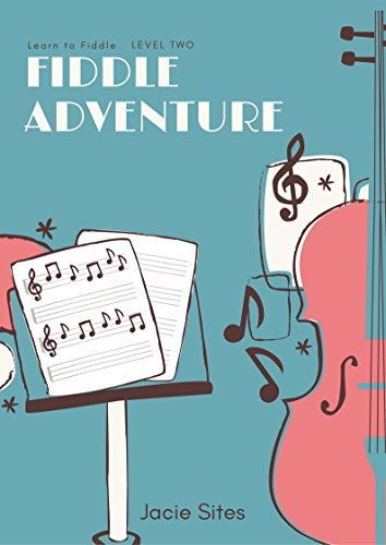 FIDDLE ADVENTURE BOOK 2: FIDDLE TUNES FOR BEGINNING FIDDLE AND VIOLIN ...